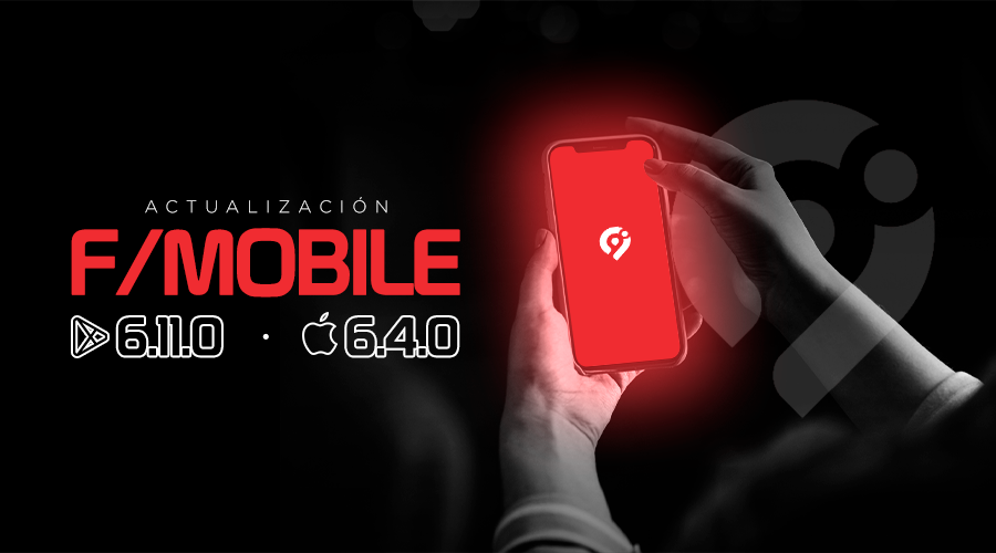 Actualización F Mobile – Versiones 6.11.0 (Android) y 6.4.0 (iOS) – Fulltrack